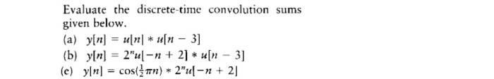 Solved Evaluate the discrete-time convolution sums given | Chegg.com