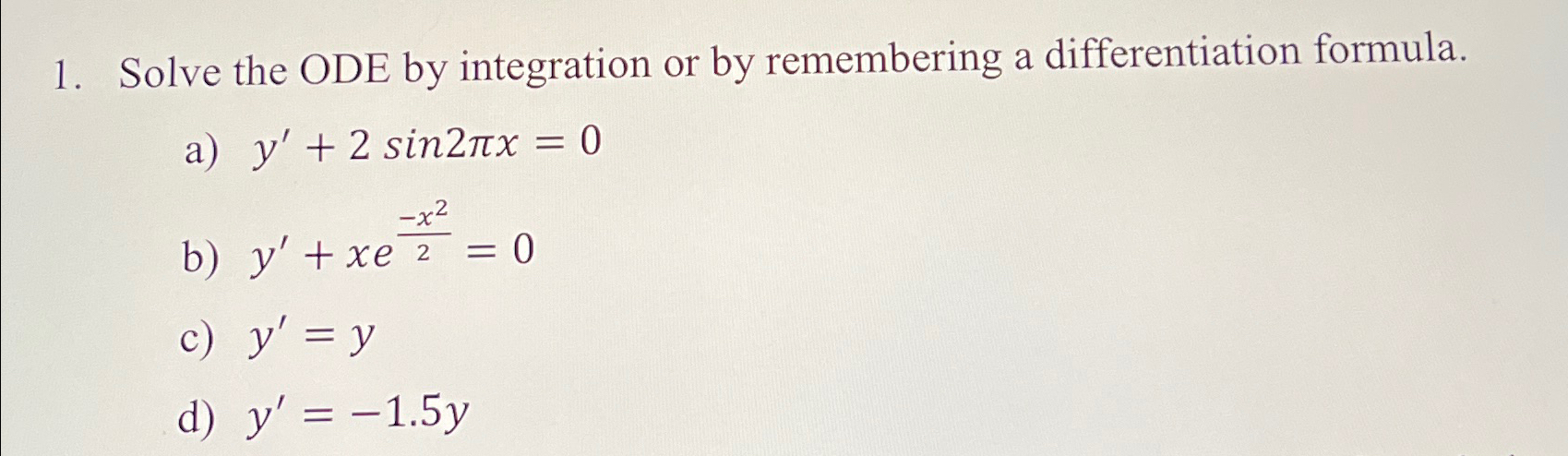 Solved Solve the ODE by integration or by remembering a | Chegg.com
