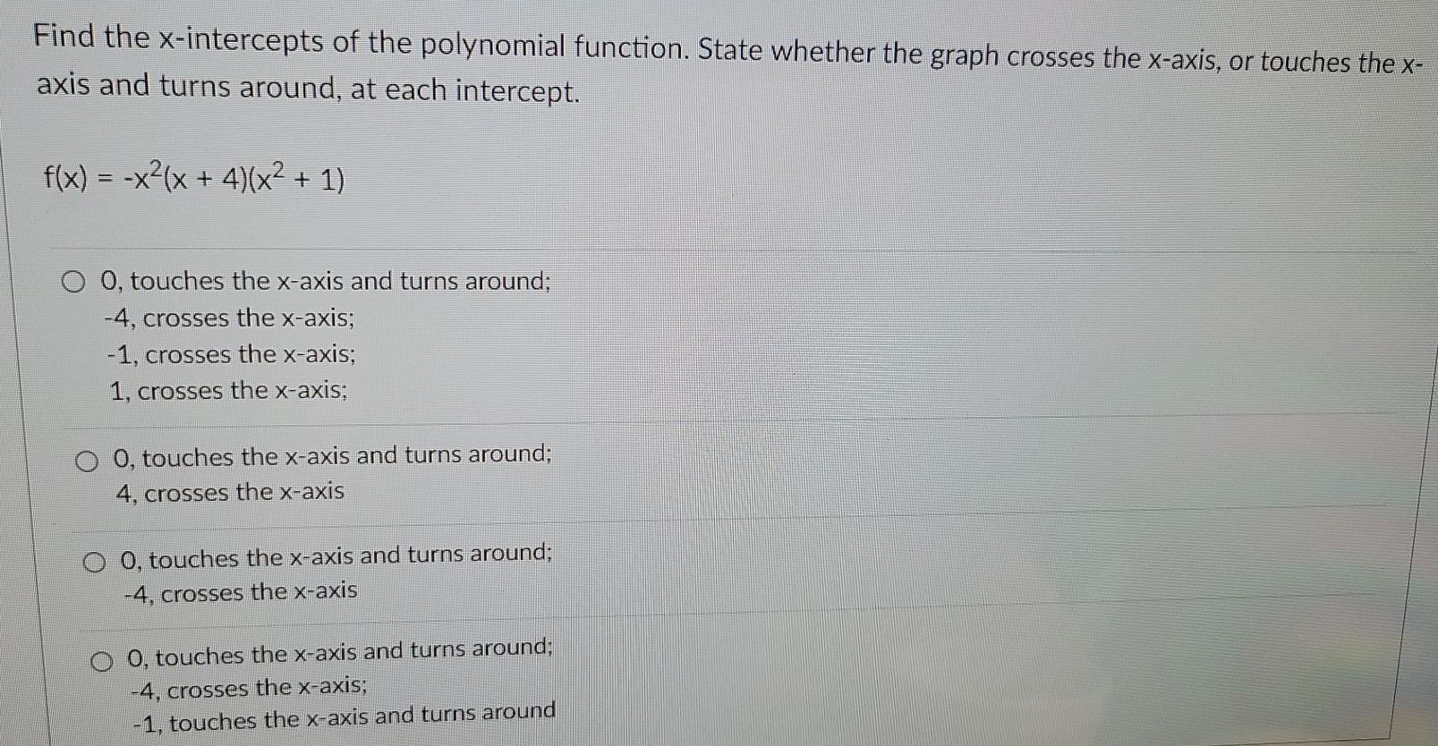 Solved Find the x-intercepts of the polynomial function. | Chegg.com