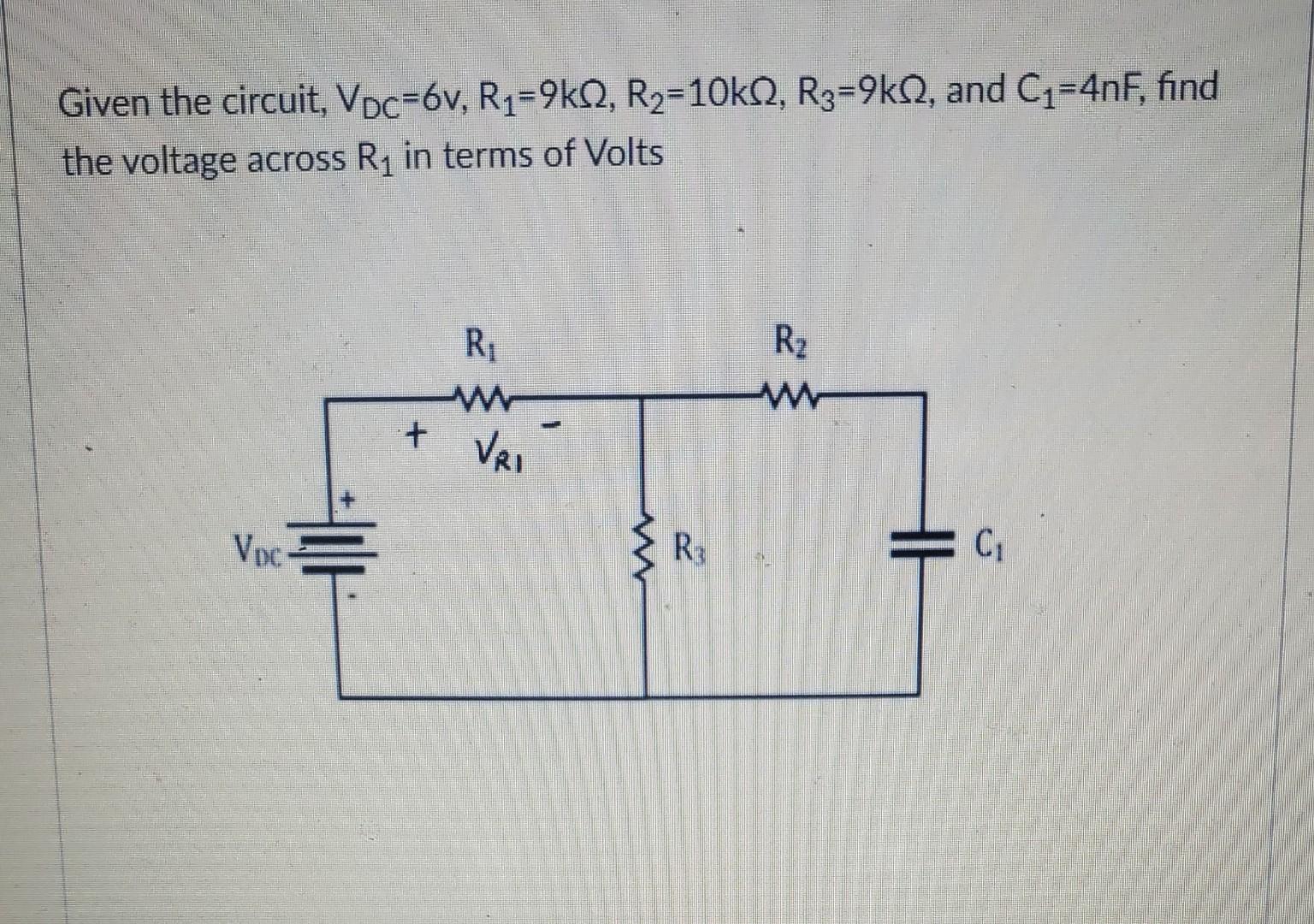 Solved Given the circuit, VDC=6v,R1=9kΩ,R2=10kΩ,R3=9kΩ, and | Chegg.com