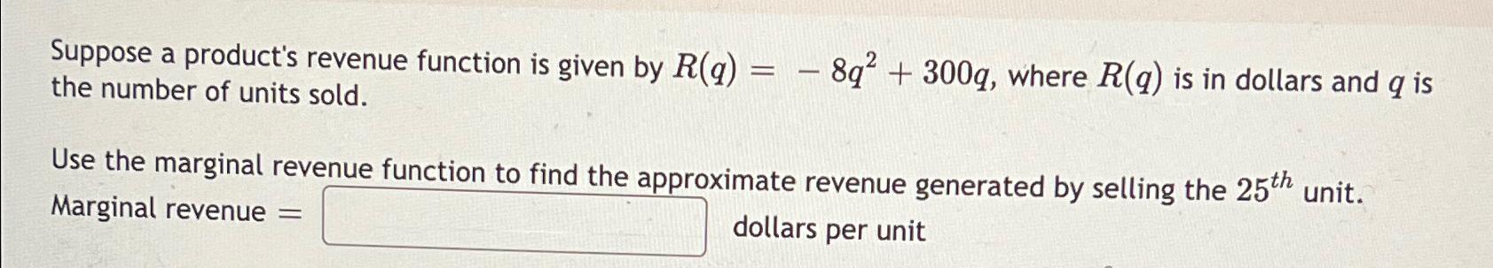 Solved Suppose a product's revenue function is given by | Chegg.com