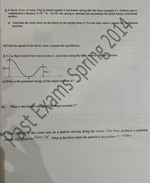 Solved 4_A block of ice of mass 4 kg is placed against a | Chegg.com
