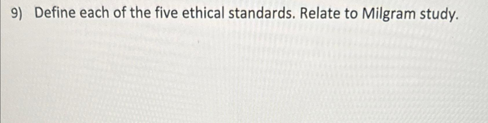 Solved Define each of the five ethical standards. Relate to | Chegg.com