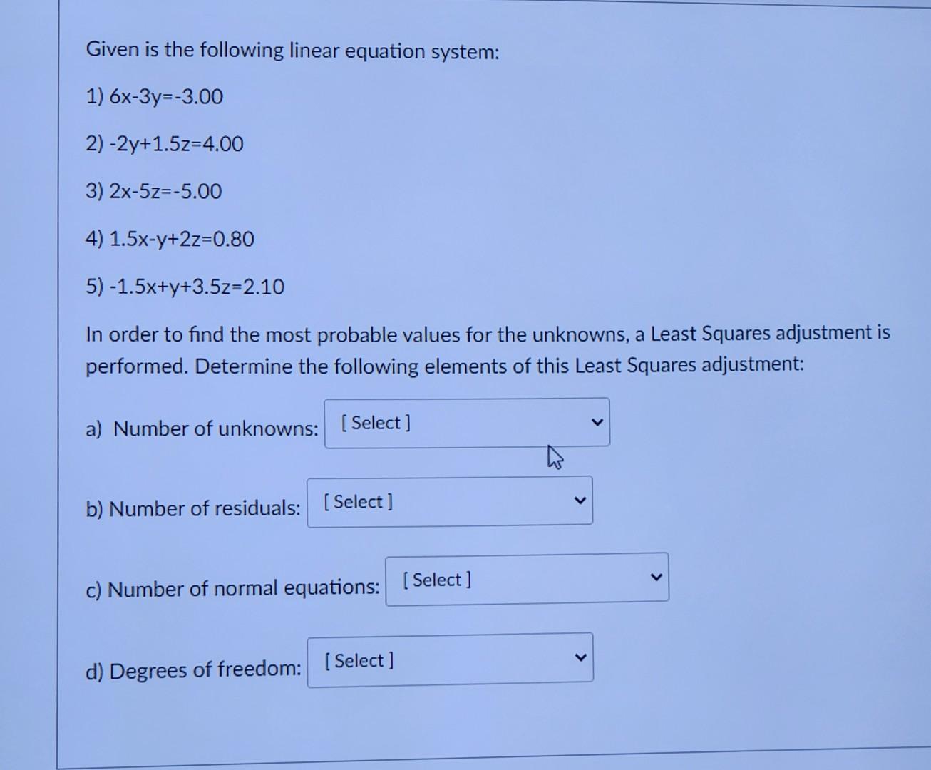 Solved Given Is The Following Linear Equation System 1 