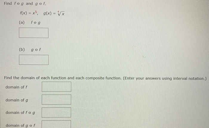 Solved Find fog and gof. f(x) = x5, g(x) = VX (a) fog (b) | Chegg.com