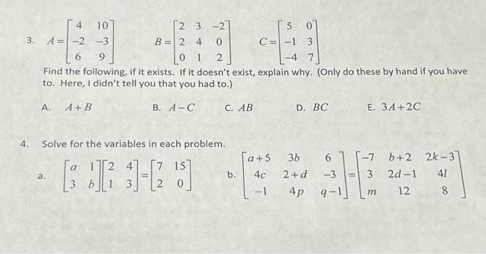 Solved 3. 4. 10 9994 4 A= -2 -3 B = 2 4 0 C = -1 3 6 0 1 2 | Chegg.com