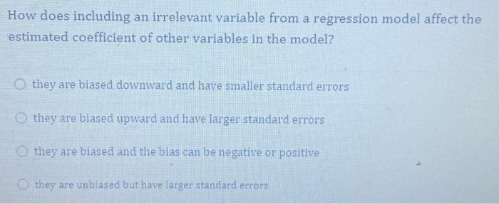 Solved How does including an irrelevant variable from a | Chegg.com