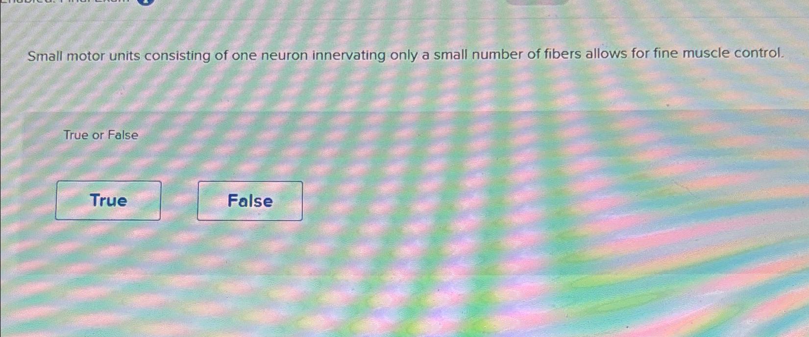 Solved Small motor units consisting of one neuron | Chegg.com