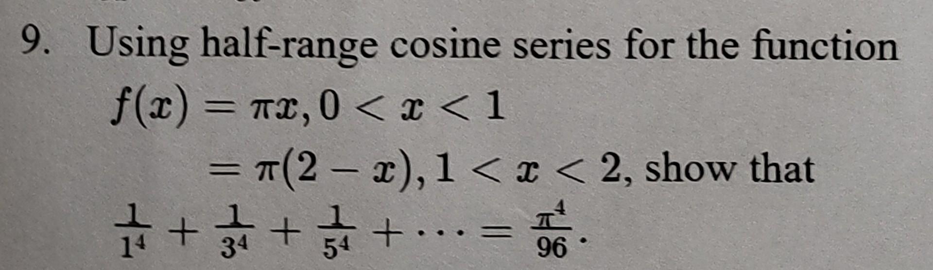 Solved 9. Using half-range cosine series for the function | Chegg.com