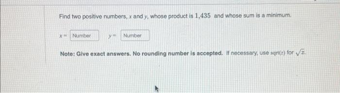 Solved Find two positive numbers, x and y, whose product is | Chegg.com