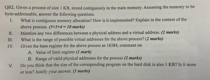 Solved QB2. Given a process of size 1 KB, stored | Chegg.com