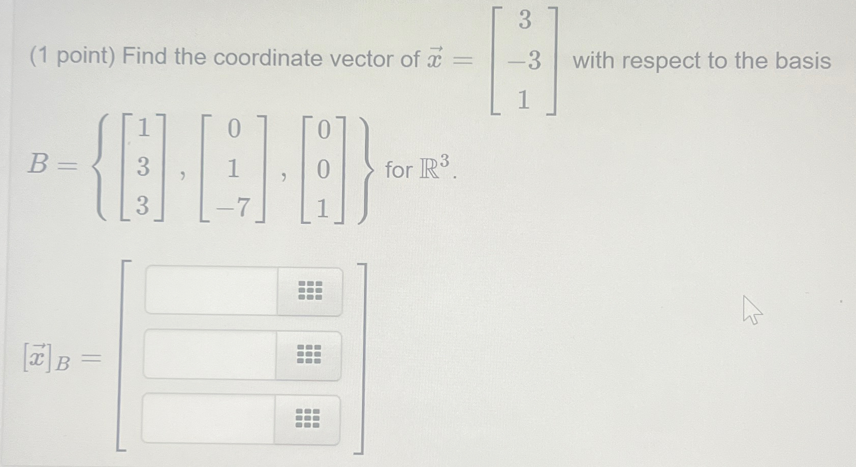 Solved (1 ﻿point) ﻿Find the coordinate vector of | Chegg.com