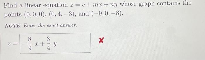 Solved Find a linear equation z=c+mx+ny whose graph contains | Chegg.com