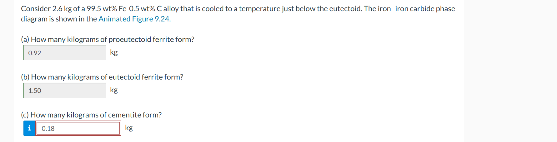 Solved Consider 2.6 ﻿kg of a 99.5wt%Fe-0.5wt%C alloy that is | Chegg.com