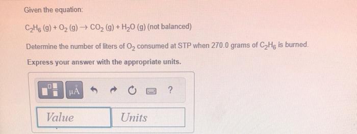 Solved Given the equation: C2H6( g)+O2( g)→CO2( g)+H2O(g) | Chegg.com