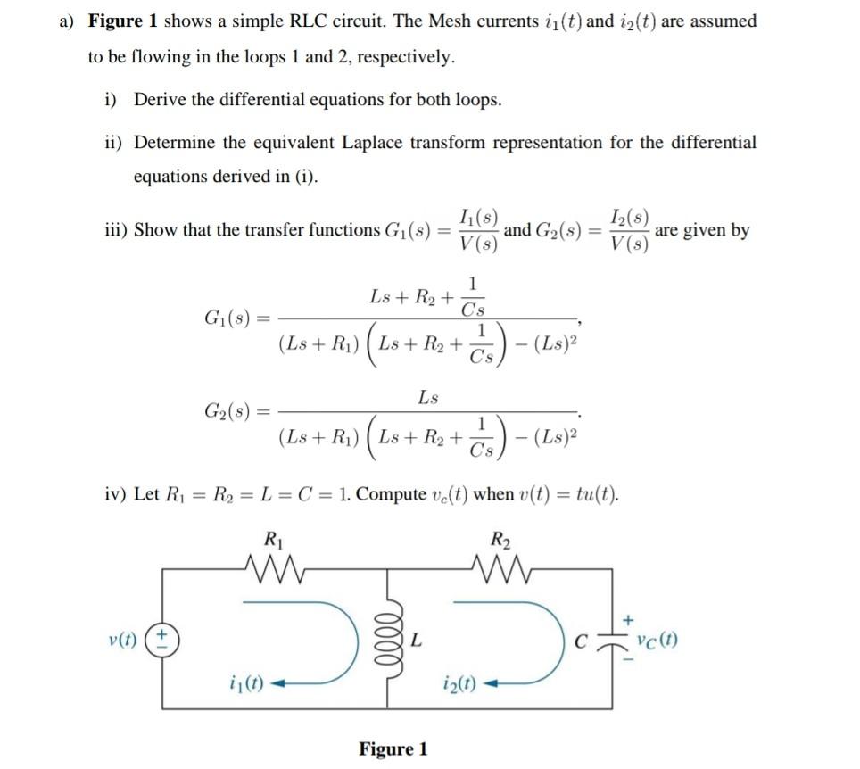 Solved a) Figure 1 shows a simple RLC circuit. The Mesh | Chegg.com