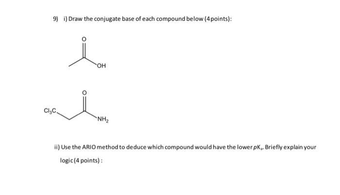 Solved 9) i) Draw the conjugate base of each compound below | Chegg.com