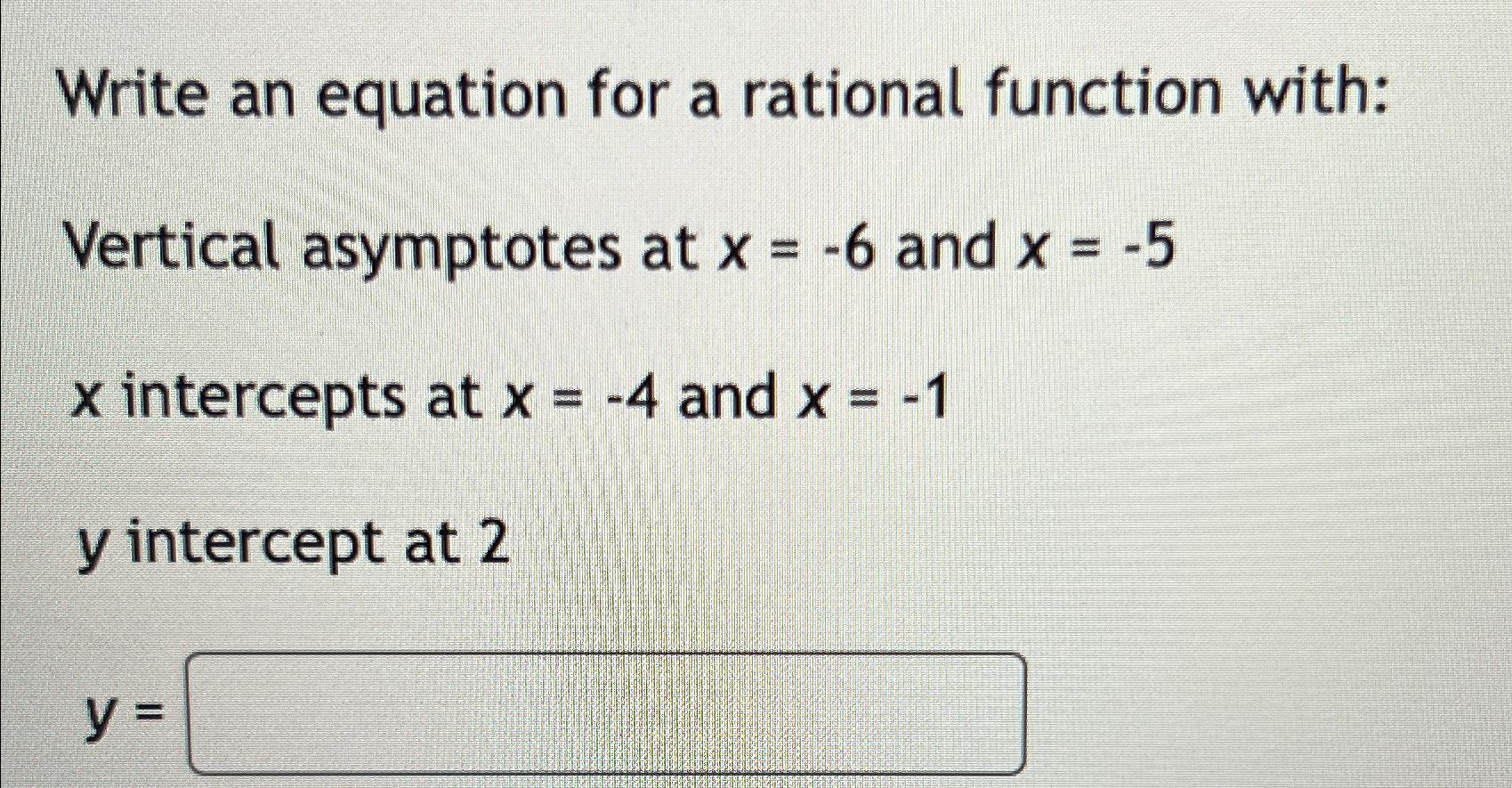 Solved Write an equation for a rational function | Chegg.com