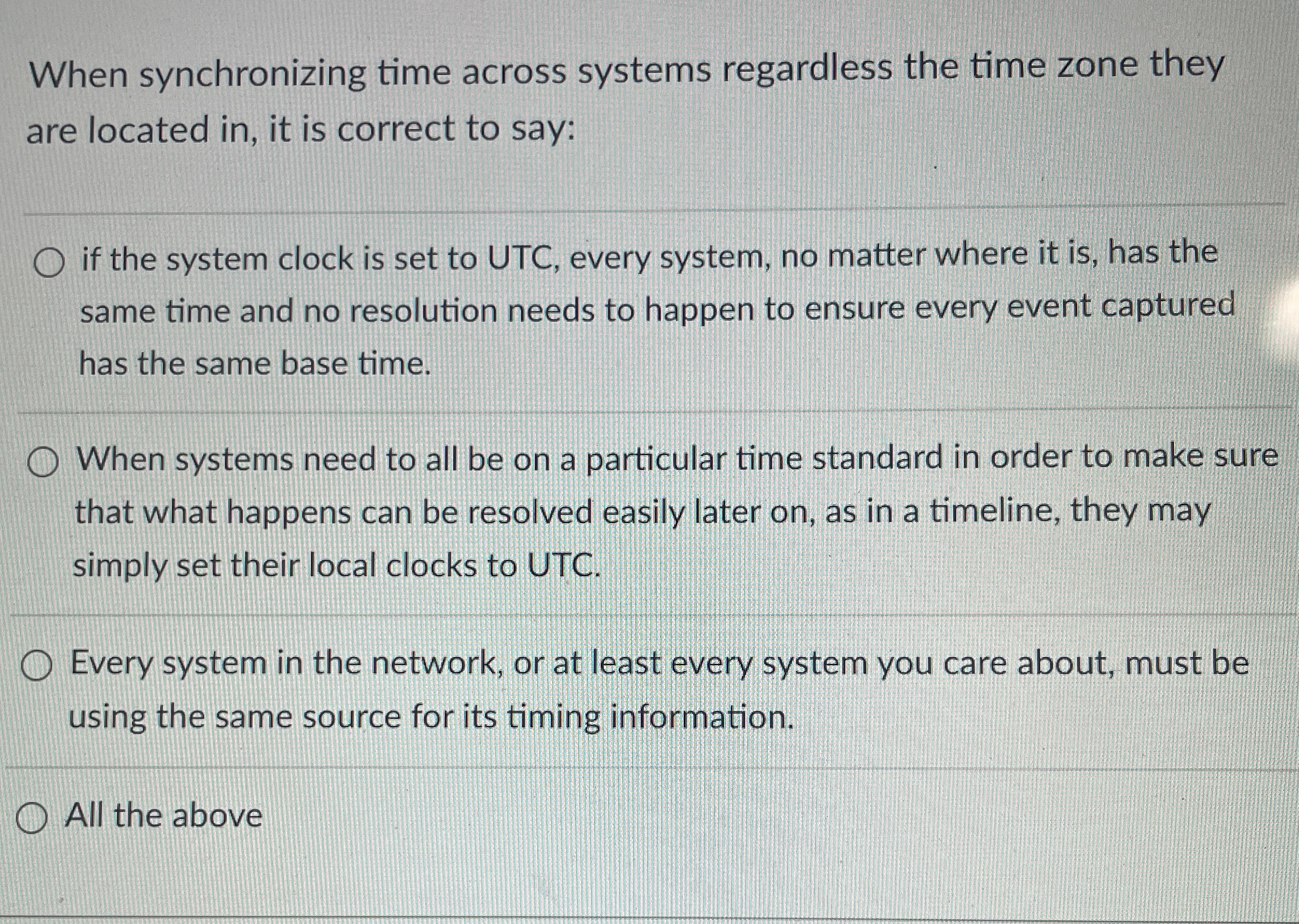 Solved When synchronizing time across systems regardless the | Chegg.com