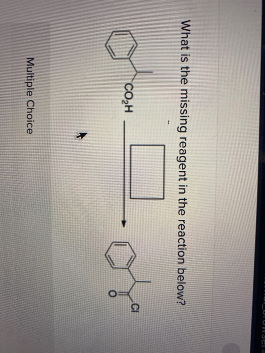 Solved What is the missing reagent in the reaction below? CI | Chegg.com