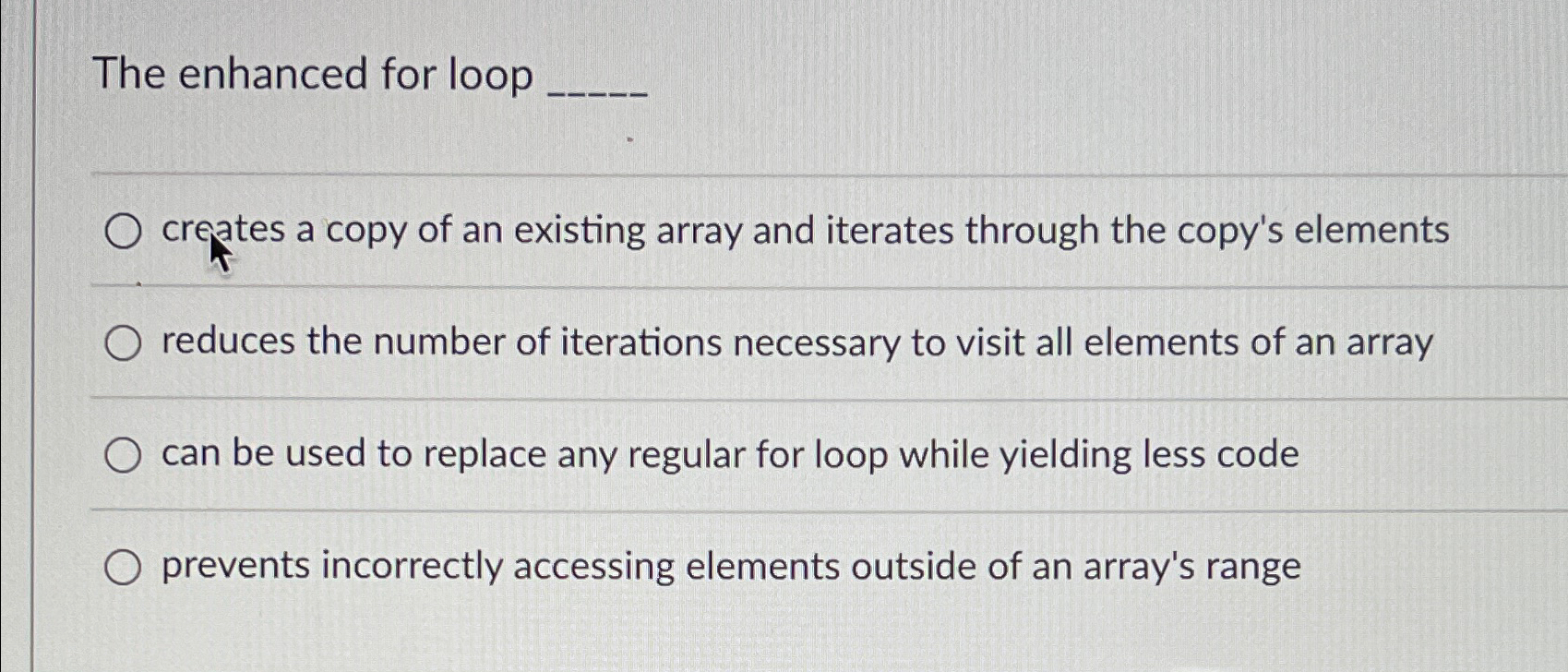 Solved The enhanced for loop q, ﻿creates a copy of an | Chegg.com