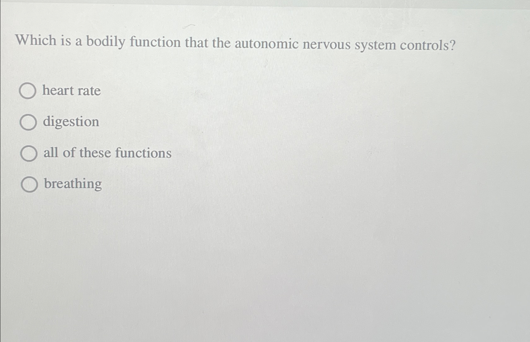 Solved Which is a bodily function that the autonomic nervous | Chegg.com