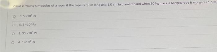 Solved What is Young's modulus of a rope, if the rope is \\( | Chegg.com