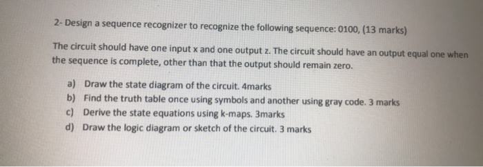Solved 2- Design a sequence recognizer to recognize the | Chegg.com