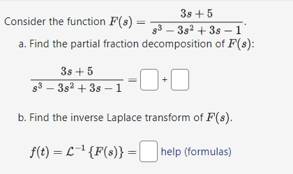 Solved Consider the function F(s)=3s+5s3-3s2+3s-1.a. ﻿Find | Chegg.com