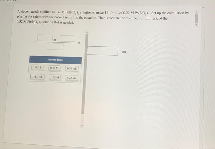 Solved A student needs to dilute a 0.32 M Pb(NO), solution | Chegg.com