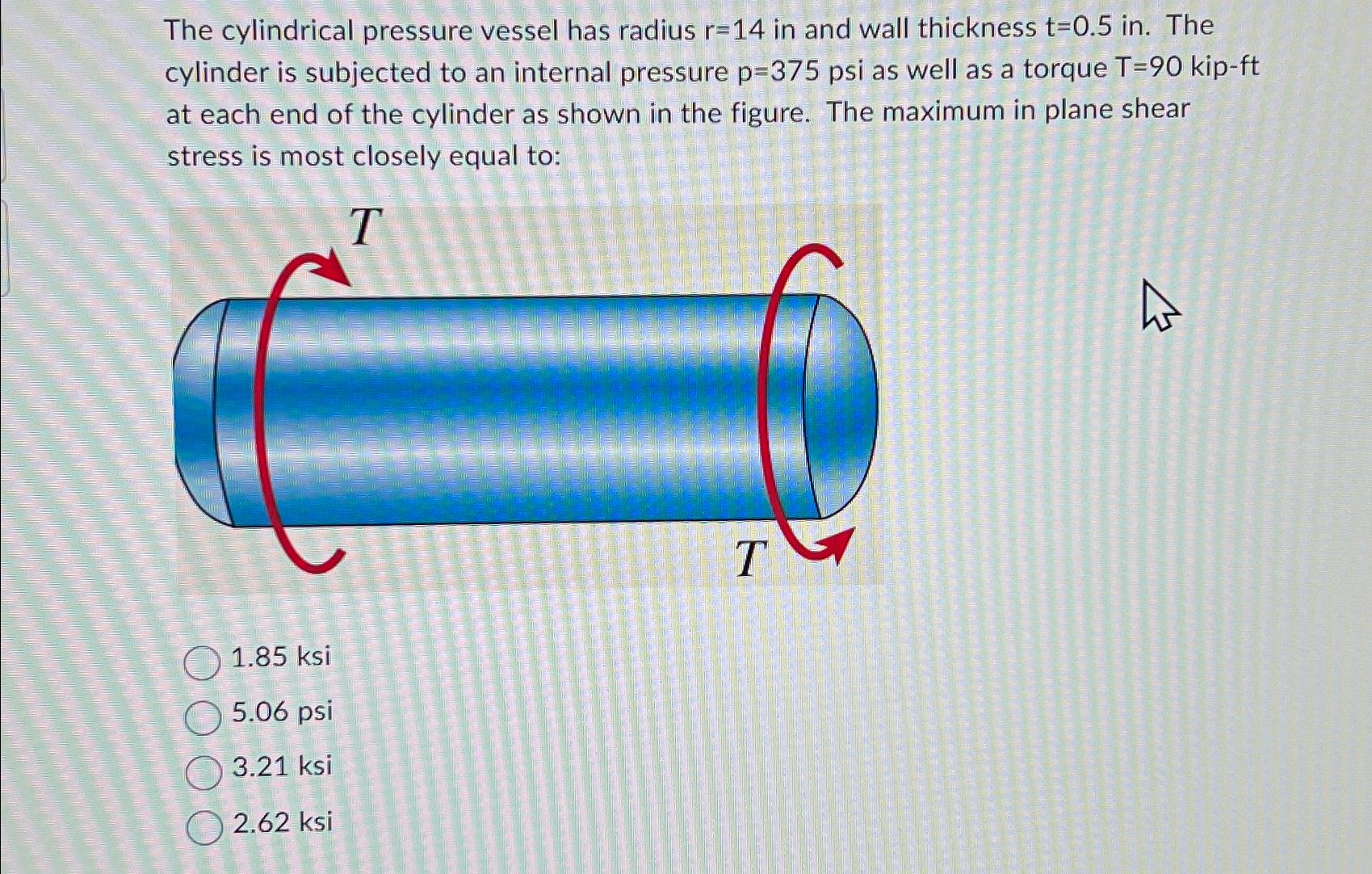Solved The cylindrical pressure vessel has radius r=14 ﻿in | Chegg.com