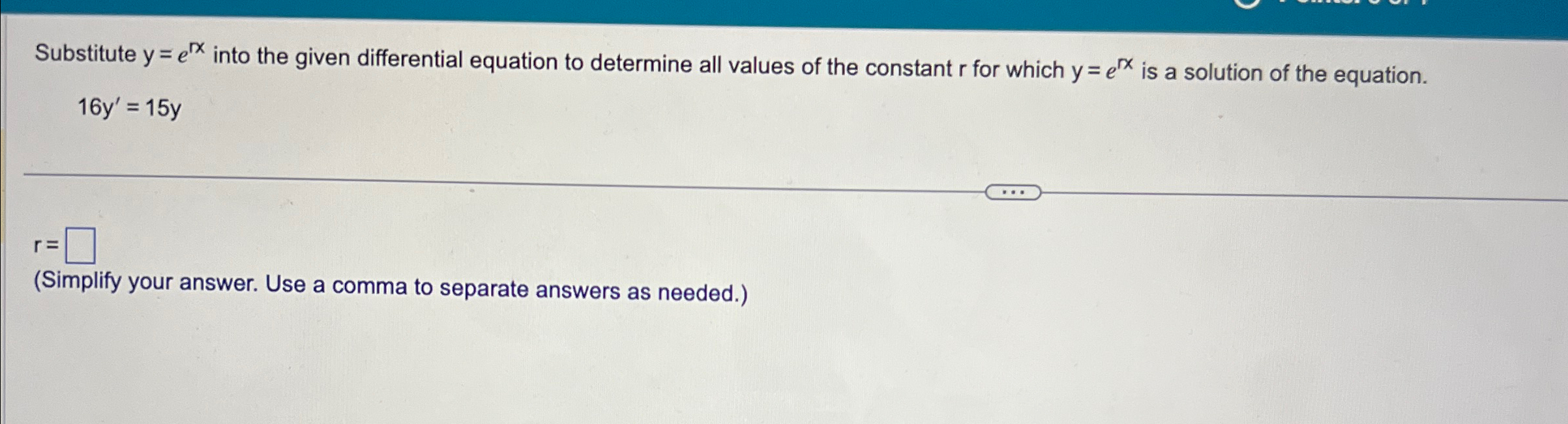 Solved Substitute y=erx ﻿into the given differential | Chegg.com