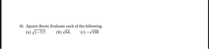 Solved 8) Square Roots. Evaluate each of the following. (a) | Chegg.com
