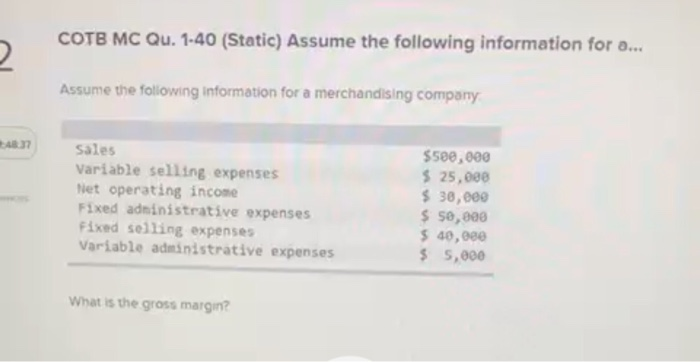 Solved COTB MC Qu. 1-40 (Static) Assume the following | Chegg.com