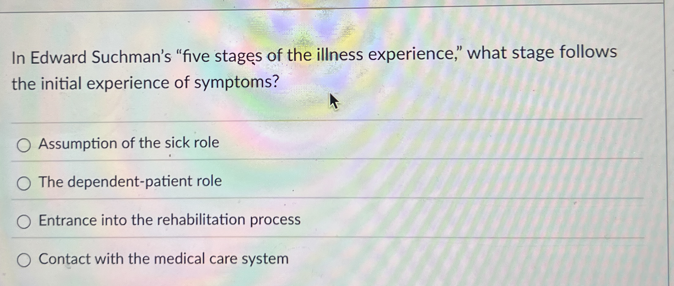 Solved In Edward Suchman's "five stages of the illness | Chegg.com