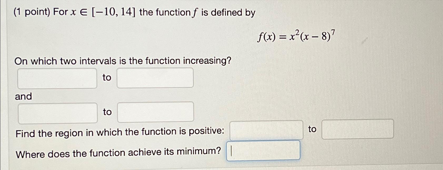 Solved (1 ﻿point) ﻿For xin[-10,14] ﻿the function f ﻿is | Chegg.com
