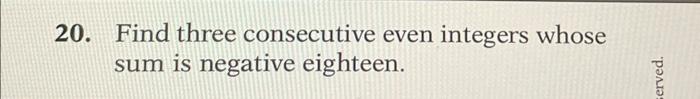 Solved 0. Find three consecutive even integers whose sum is | Chegg.com