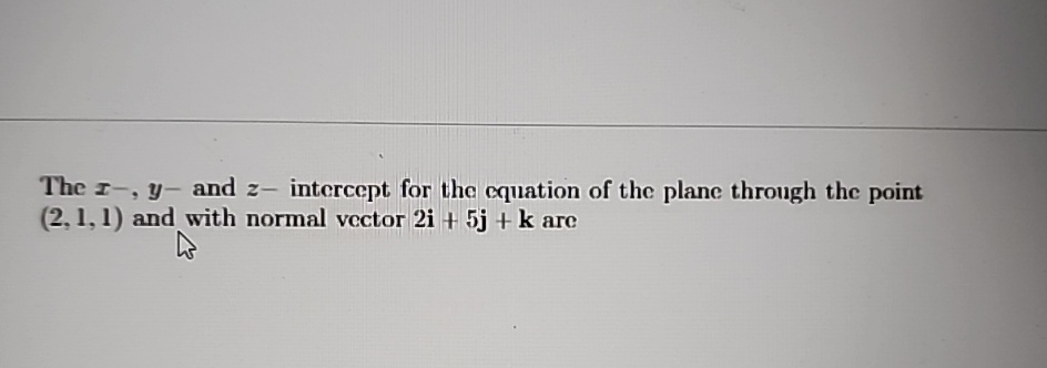 Solved The x-,y - ﻿and z-intercept for the equation of the | Chegg.com