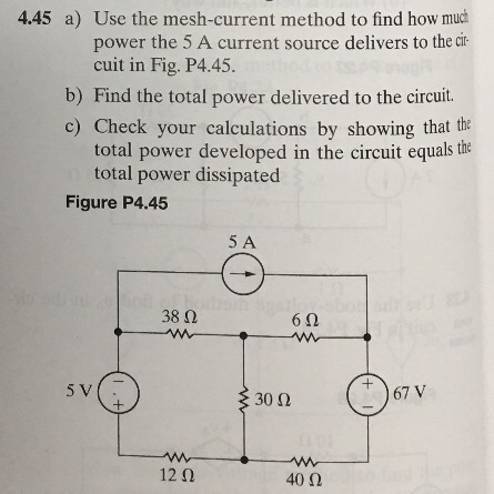 Solved 4.45 a) Use the mesh-current method to find how much | Chegg.com