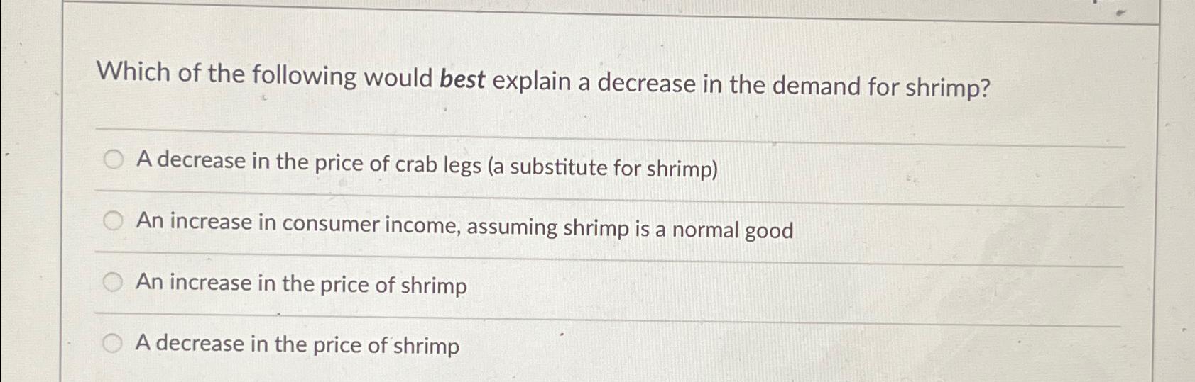 Solved Which of the following would best explain a decrease | Chegg.com