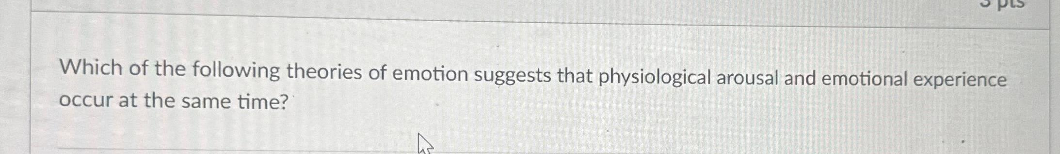 Solved Which of the following theories of emotion suggests | Chegg.com