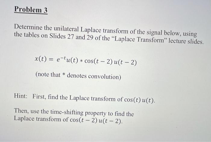 Solved Problem 3 Determine the unilateral Laplace transform | Chegg.com