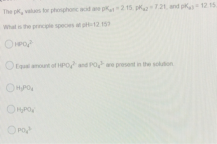 Solved The pka values for phosphoric acid are pka1 = 2.15, | Chegg.com