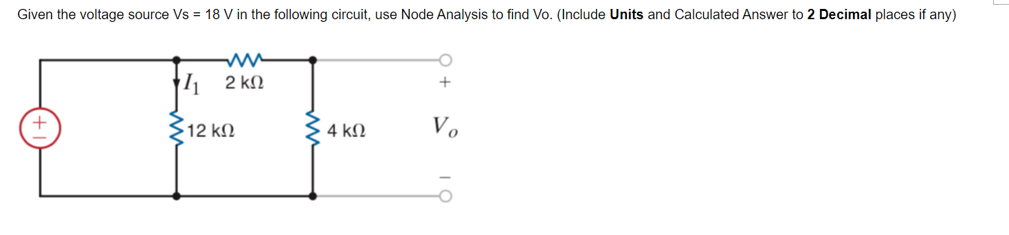 Solved Given the voltage source Vs = 18V ﻿in the following | Chegg.com