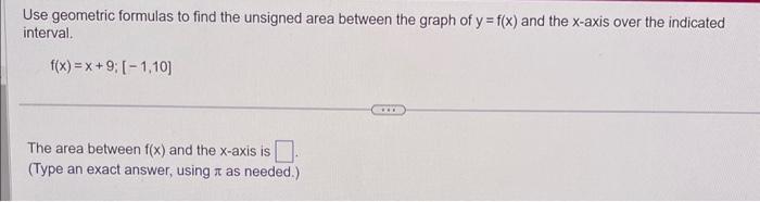 Solved use geometric formula to find the unsigned area | Chegg.com