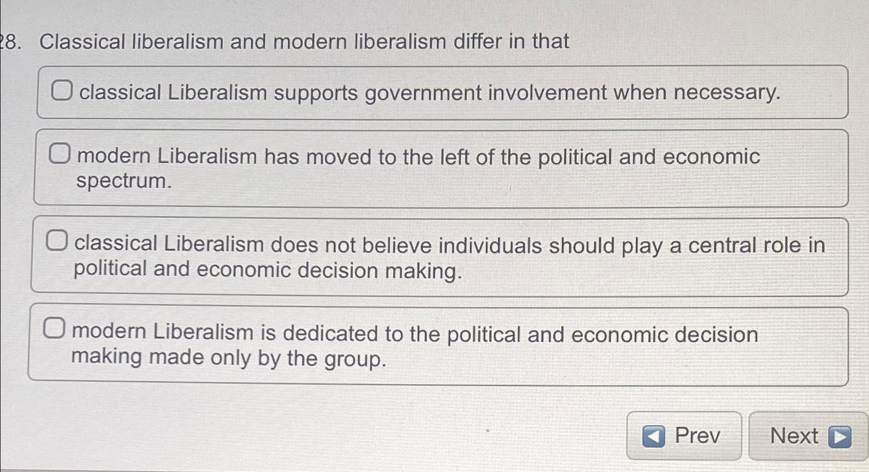 Solved Classical liberalism and modern liberalism differ in | Chegg.com