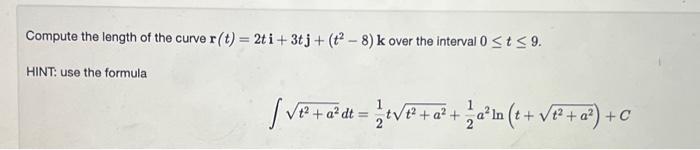 Solved Compute the length of the curve r(t)=2ti+3tj+(t2−8)k | Chegg.com