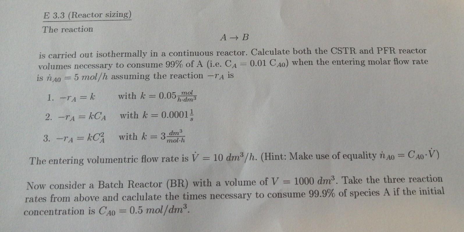 Solved E 3.3 (Reactor sizing) The reaction A → B is | Chegg.com
