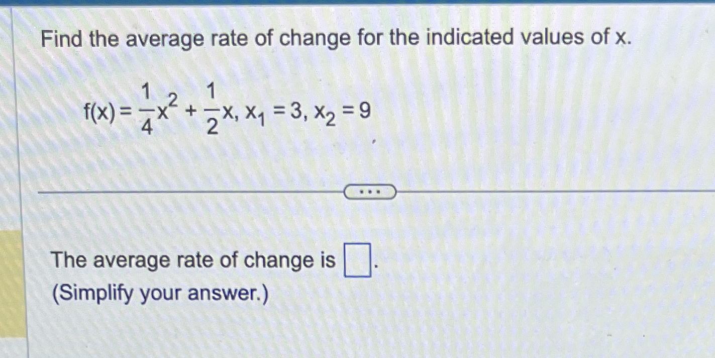 Solved Find the average rate of change for the indicated | Chegg.com