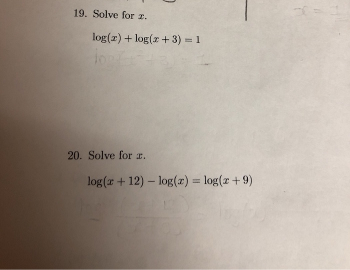 Solved 19. Solve for 2. log(x) + log(x + 3) = 1 20. Solve | Chegg.com